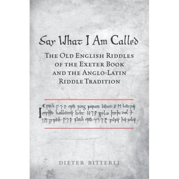 Dieter Bitterli | Other | Say What I Am Called The Old English Riddles ...